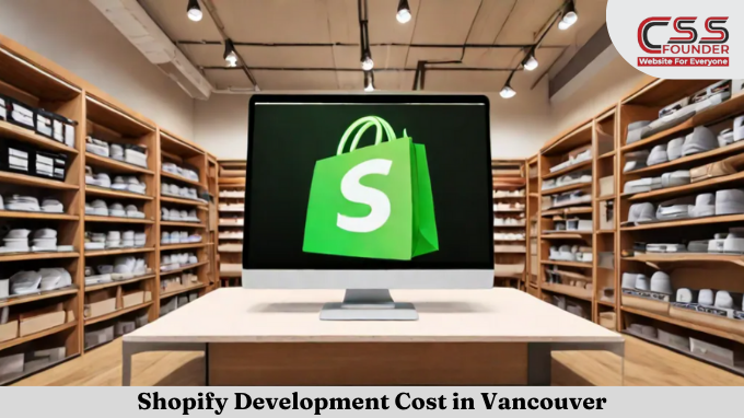 Shopify Development Cost in Vancouver – Blogs