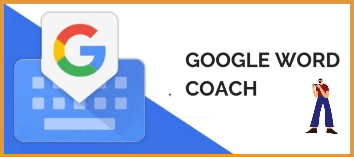 The Ultimate Guide to Google Word Coach (2024) – Blogs